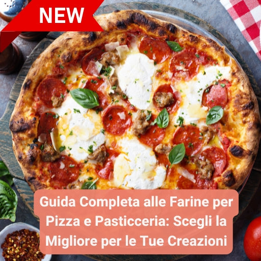 Guida Completa alle Farine per Pizza e Pasticceria: Scegli la Migliore ...